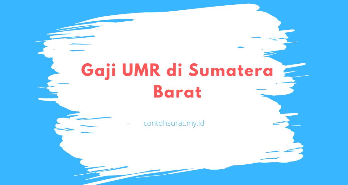 Gaji UMR di Sumatera Barat Paling Lengkap Saat ini
